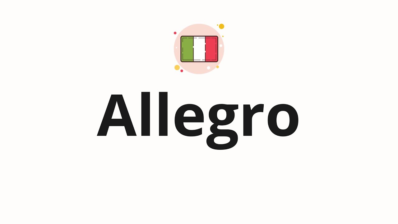 How to pronounce Allegro - YouTube