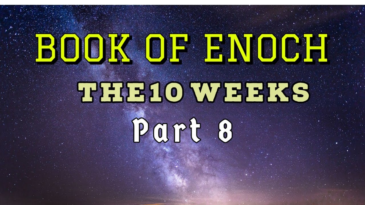 Book of Enoch - In-Depth Study with Christopher Enoch - Part 8 - YouTube