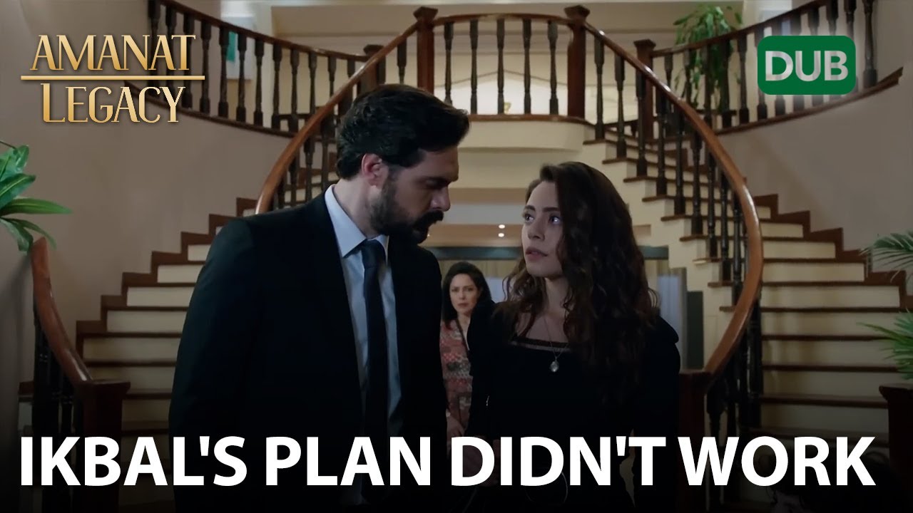 Ikbal's plan didn't work | Amanat (Legacy) - Episode 15 | Urdu Dubbed - YouTube