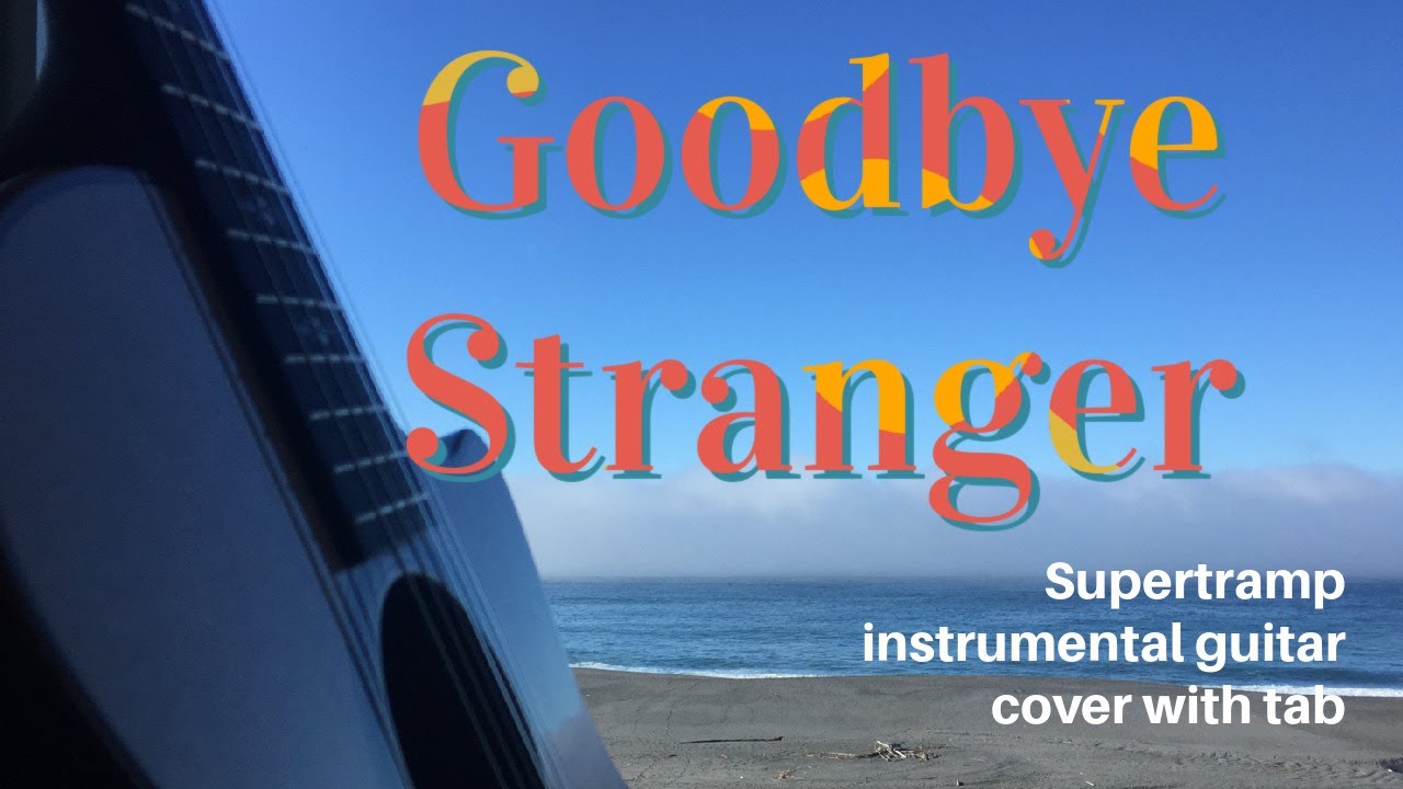 Goodbye Stranger - Supertramp - Solo Finger Style Guitar - YouTube