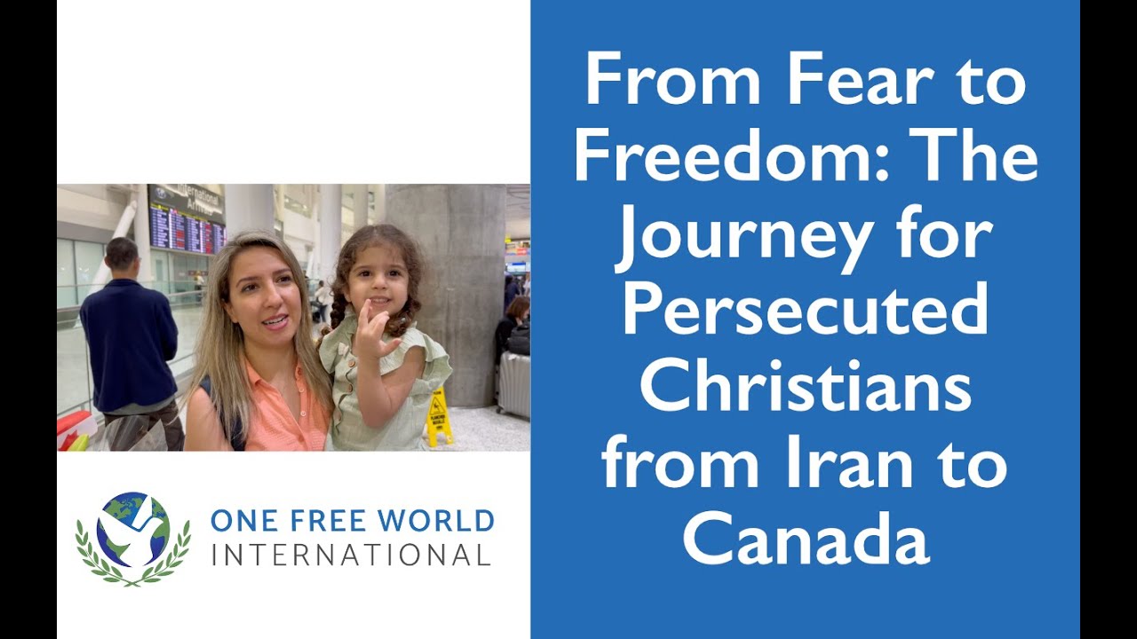From Fear to Freedom: The Journey for Persecuted Christians from Iran ...