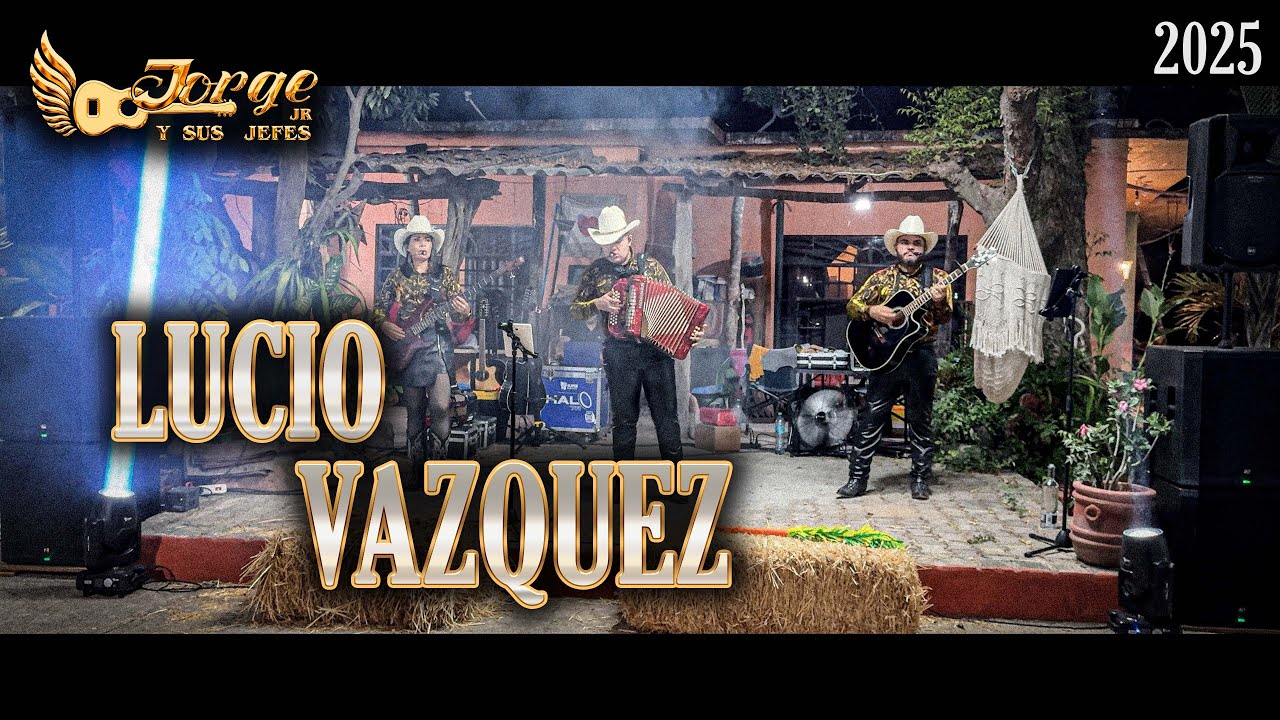 Lucio Vázquez - Jorge Jr Y Sus Jefes (En Vivo 2025) - YouTube