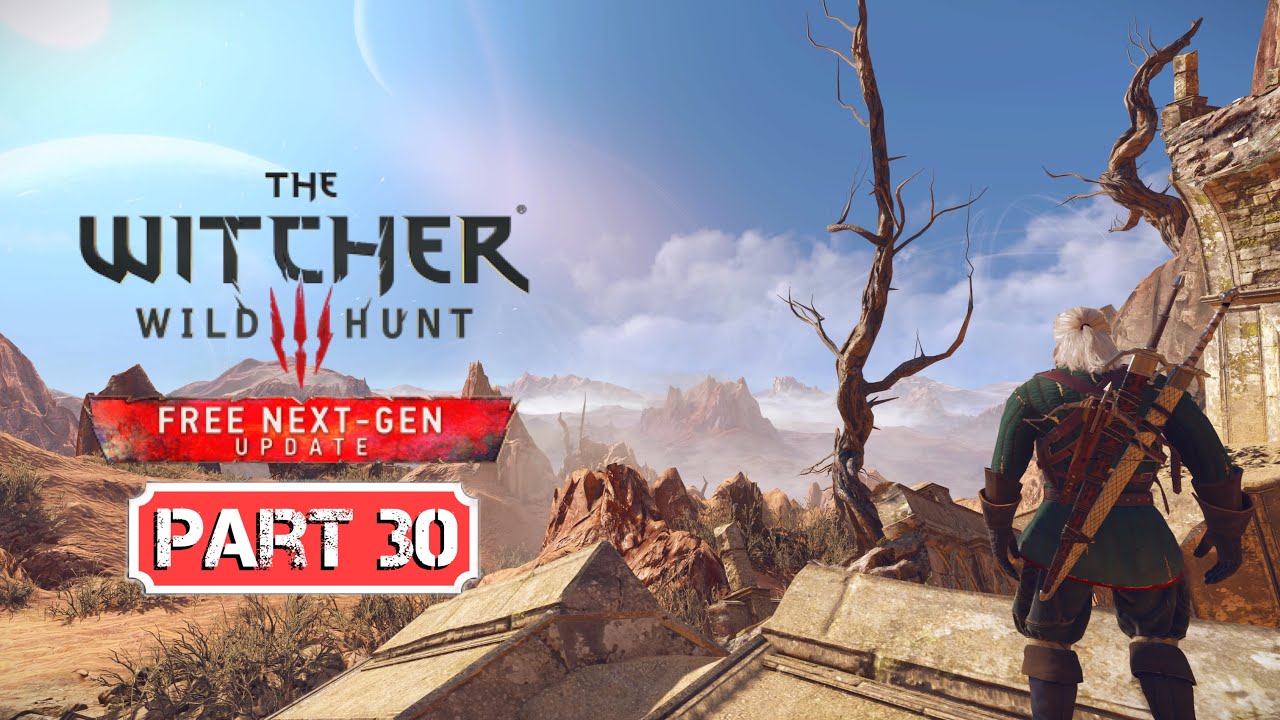 The Witcher 3 Next Gen Upgrade - Part 30 - Gameplay Walkthrough - YouTube