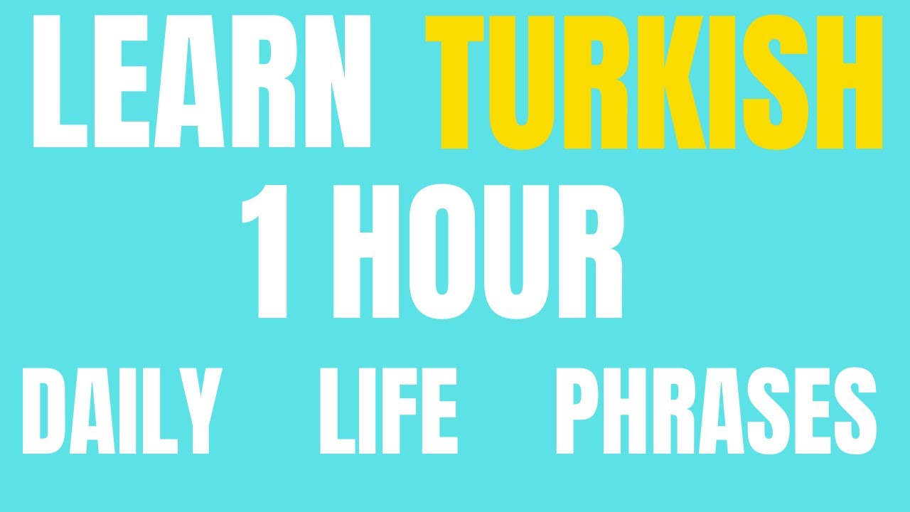 Learn Turkish | Turkish Phrases for Daily Life | 1 Hour Turkish Lesson ...