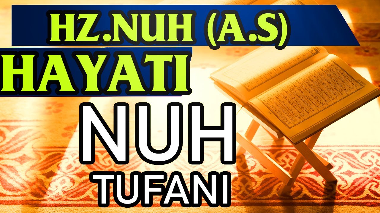 HZ.NUH (A.S) HAYATI ve NUH TUFANI (lütfen beğenirmisiniz?) - YouTube