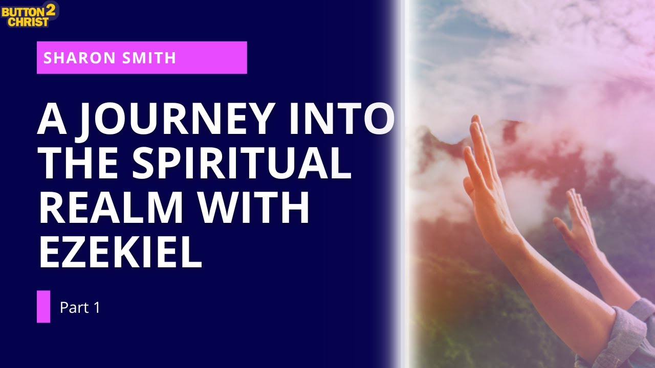 A Journey Into The Spiritual Realm with Ezekiel: Part 1 - YouTube