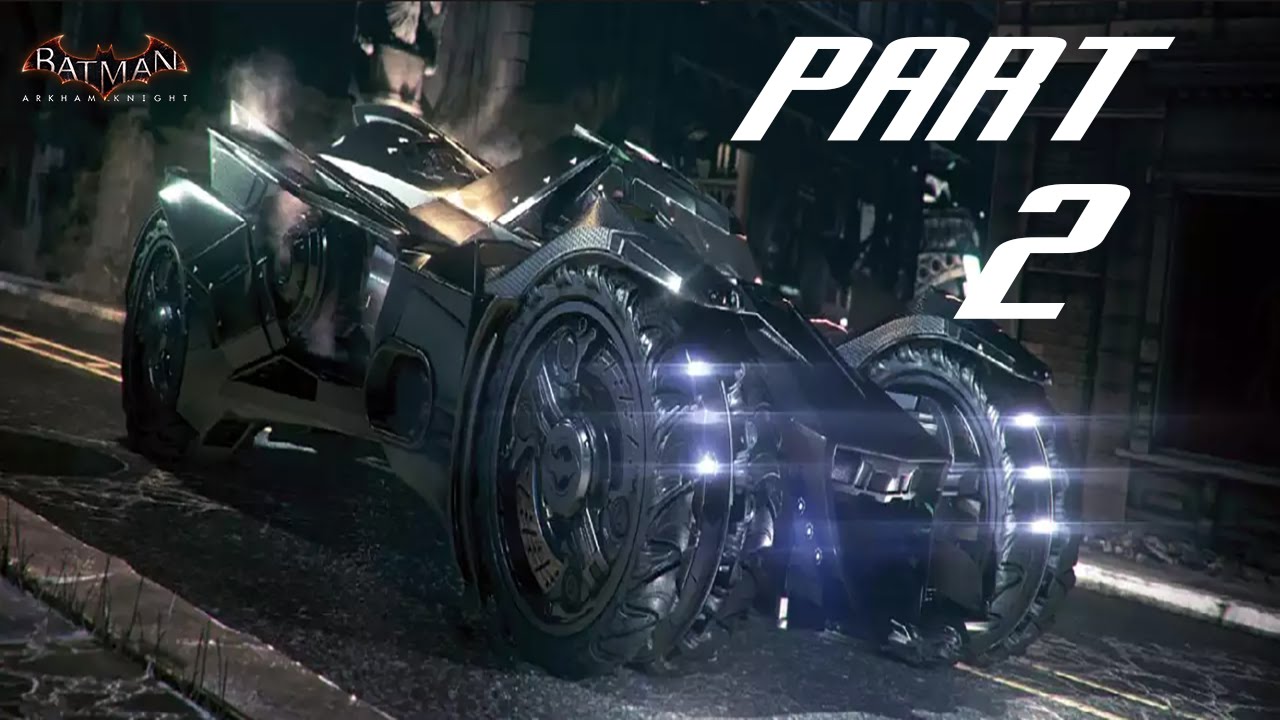 Batman Arkham Knight Walkthrough Gameplay Part 2 - The Batmobile - YouTube