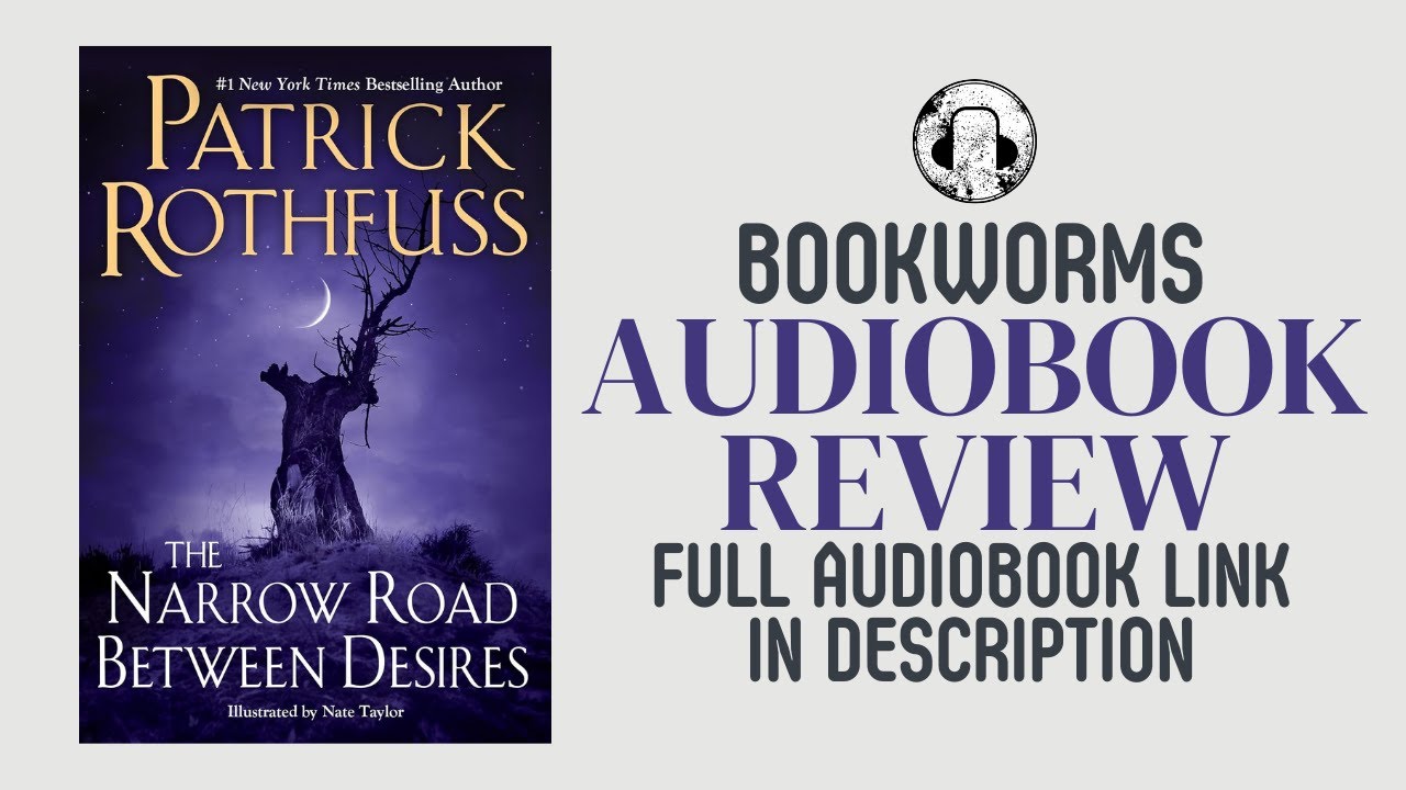 The Narrow Road Between Desires Audiobook Review | Kingkiller Chronicle | Patrick Rothfuss - YouTube