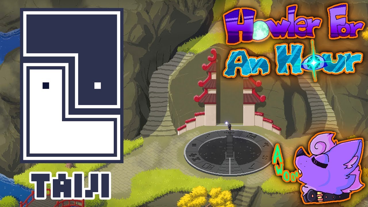 Howler for an Hour | Taiji - An Explorative Puzzle Game with ...