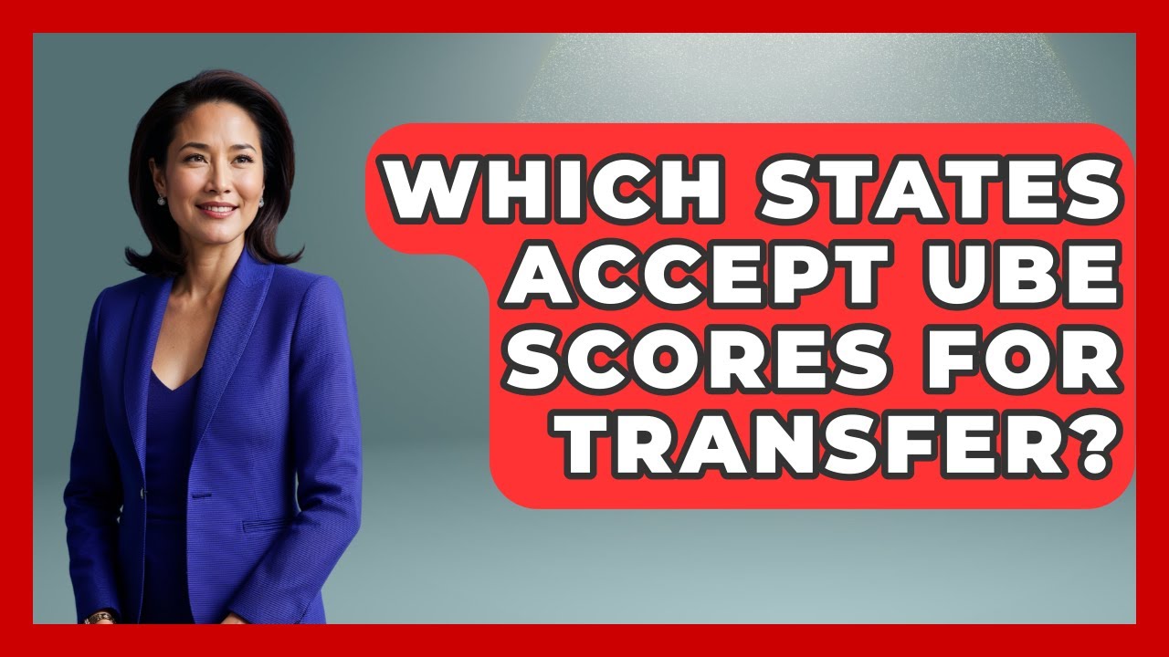 Which States Accept UBE Scores For Transfer? - Law School Prep Hub ...