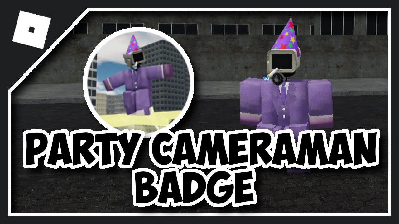 HOW TO GET PARTY CAMERAMAN BADGE in SKIBIDI TOILET ROLEPLAY (Roblox ...