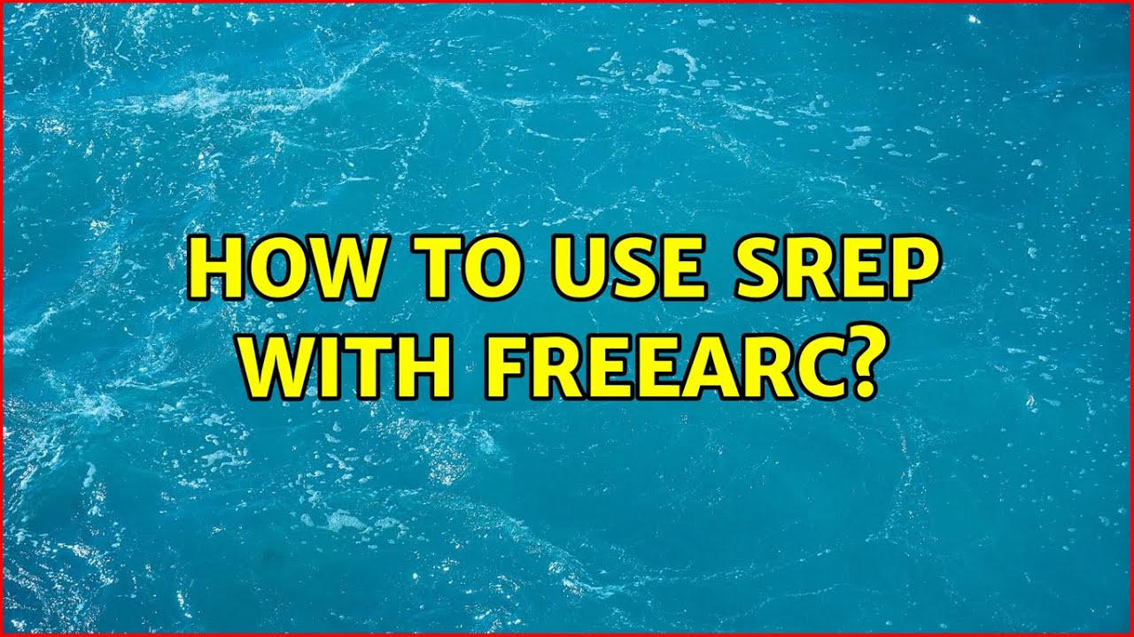 How to use SREP with Freearc? - YouTube