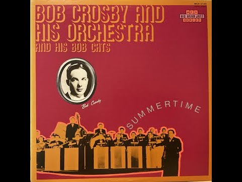 Bob Crosby And His Orchestra - Summertime（1936） - YouTube
