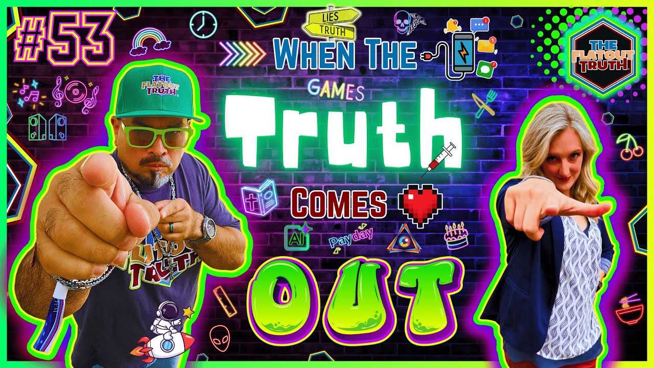 The Flat Out Truth #53 - WHEN THE TRUTH COMES OUT - YouTube