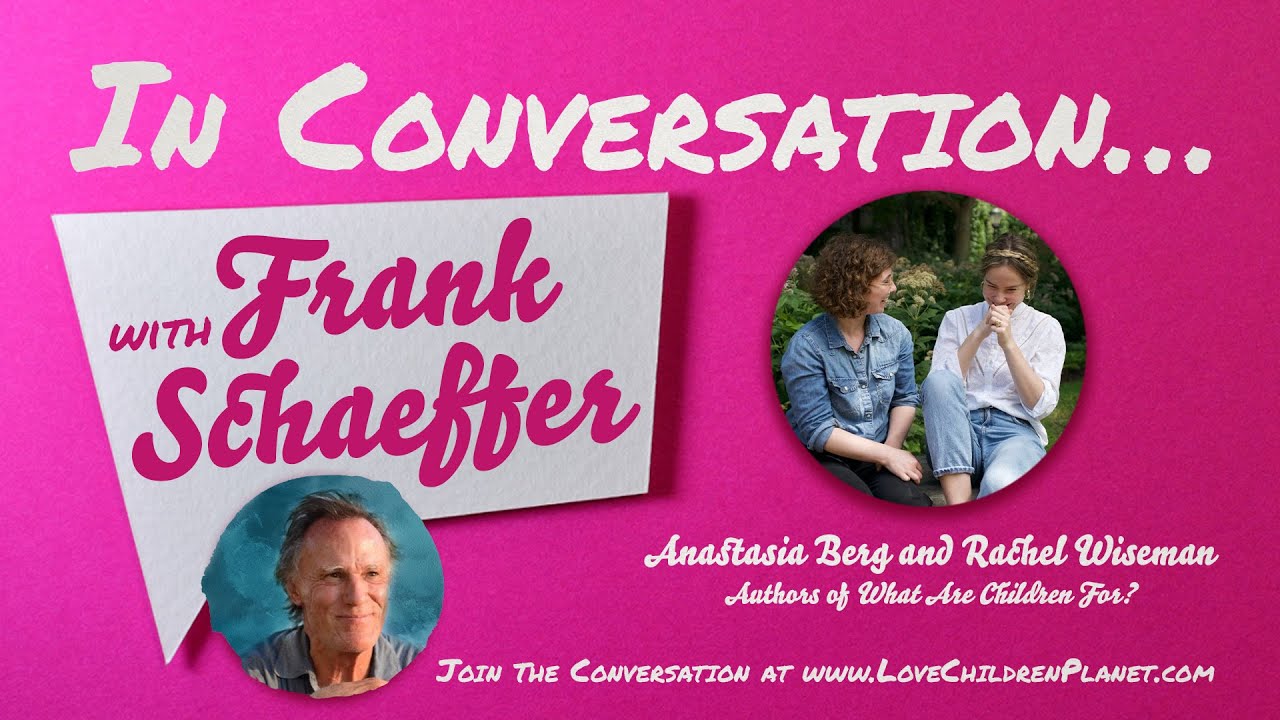 In Conversation… with Frank Schaeffer • Anastasia Berg and Rachel ...