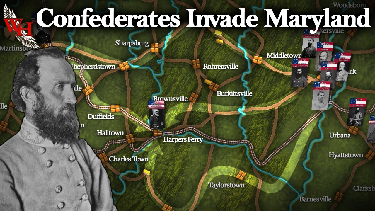 American Civil War: Confederate Invasion of Maryland - “The Most ...