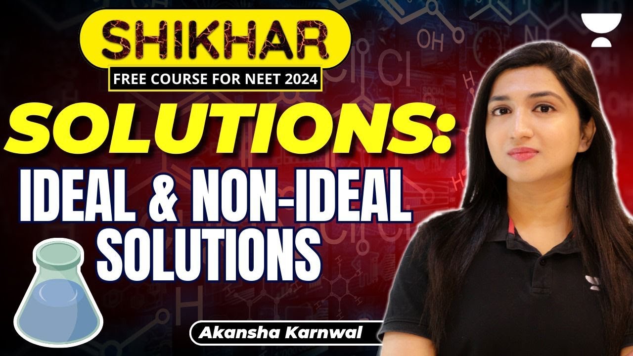 Solutions | Ideal and Non-Ideal Solutions | NEET 2024 | Akansha Karnwal - YouTube
