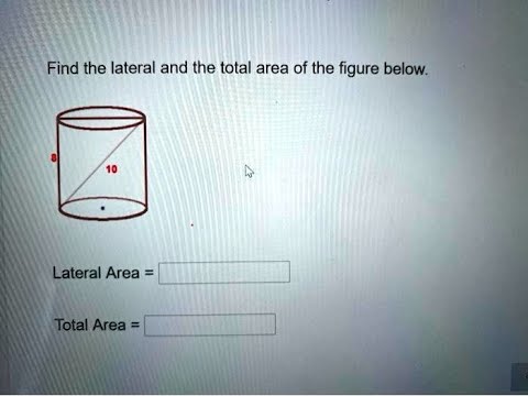 [Math] Find the lateral and the total area of the figure below 8 10 ...