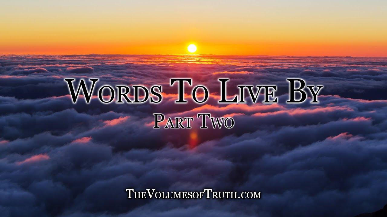 WORDS TO LIVE BY: Part Two 187-191 | "Seek The Light", "A Right Heart ...