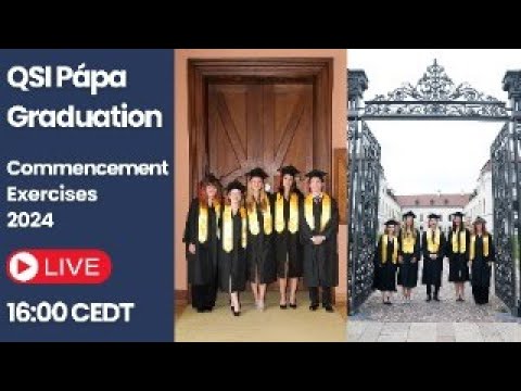 QSI Pápa Graduation 2024 | Commencement Exercises at Esterházy Palace ...