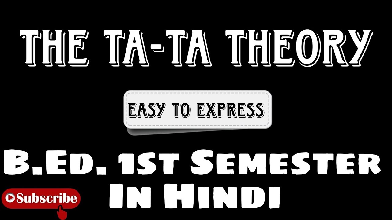The Ta-Ta Theory/B.ed. 1st semester/Language across the curriculum/In ...