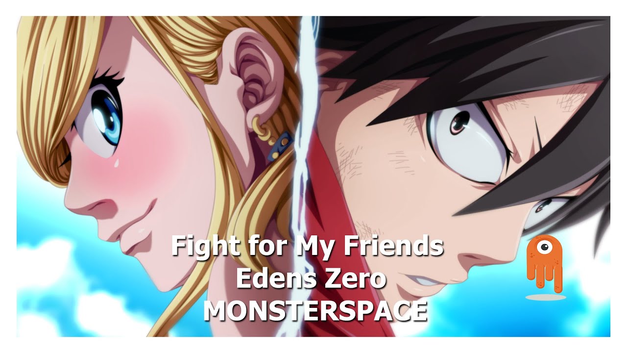 Edens Zero オリジナル・サウンドトラック - Fight for My Friends (Official OST ...