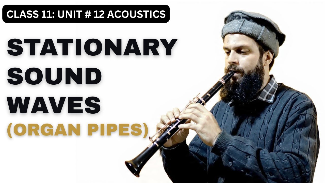 Stationary Sound Waves in Organ| Open & Closed Pipes -Unit #12 ...