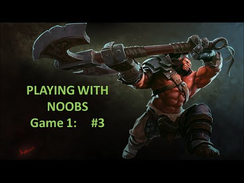 Dota 2 - PLAYING WITH NOOBS Game 1: Part 3 - YouTube