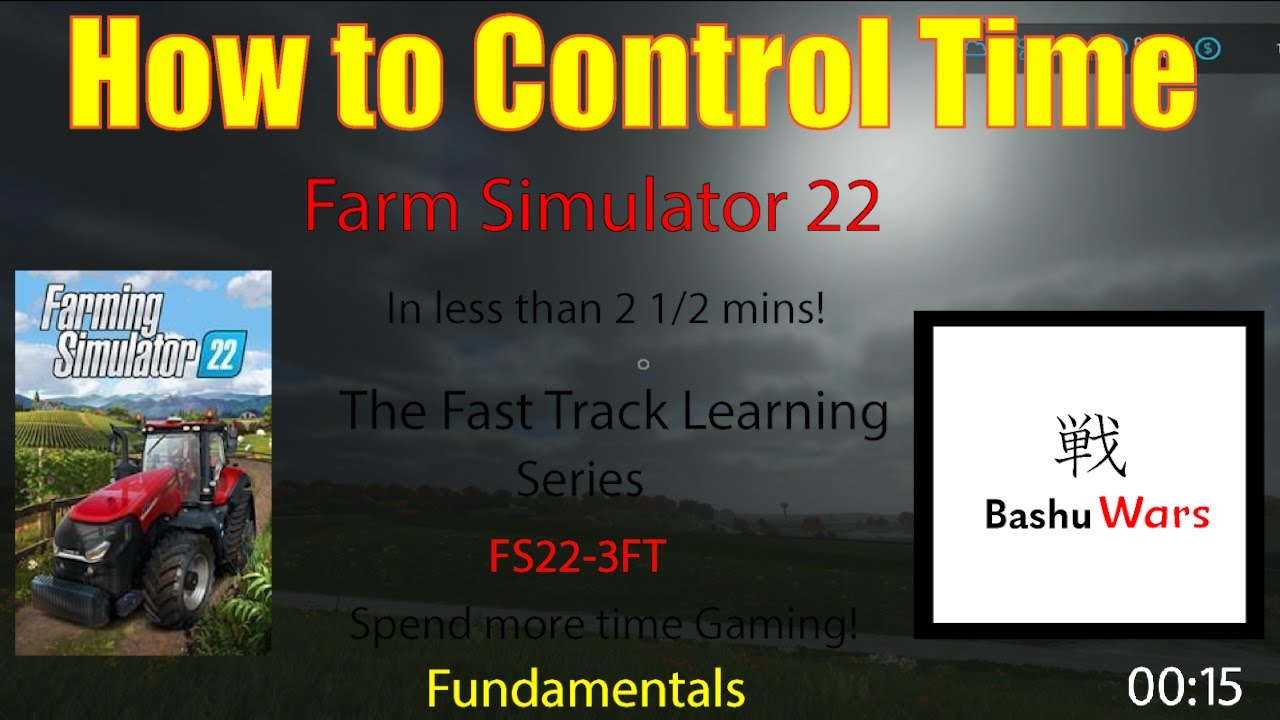 Controlling Time in FS22 in less than 2 1/2 mins FS22-3FT - YouTube