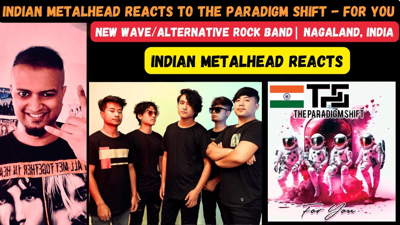 The Paradigm Shift - For You REACTION | Alternative Rock Band Nagaland ...
