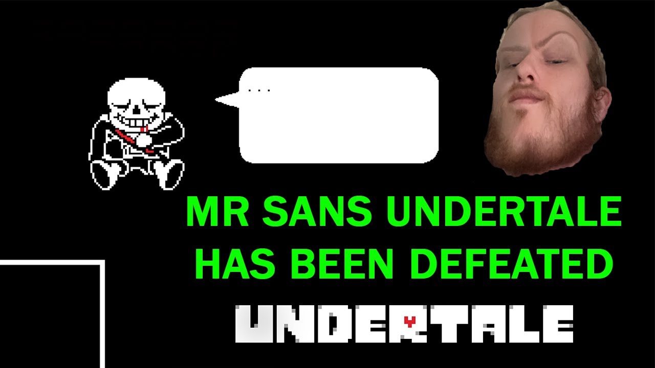MR SANS UNDERTALE HAS BEEN DEFEATED UNDERTALE GENOCIDE PLAYTHROUGH PART ...