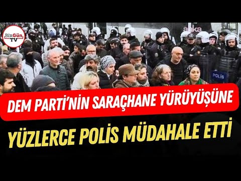 DEM Parti'nin Saraçhane yürüyüşüne polis müdahalesi: Polis grubun toplanmasını engelledi