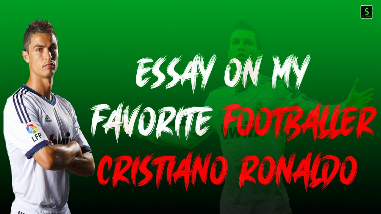 Cristiano Ronaldo - Essay on Cristiano Ronaldo - my favorite footballer ...