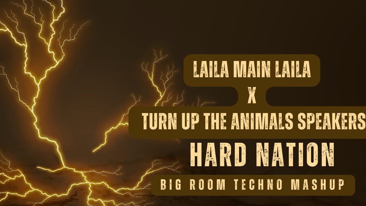 Laila Main Laila X Turn Up The Animals Speakers - Hard Nation Big Room ...