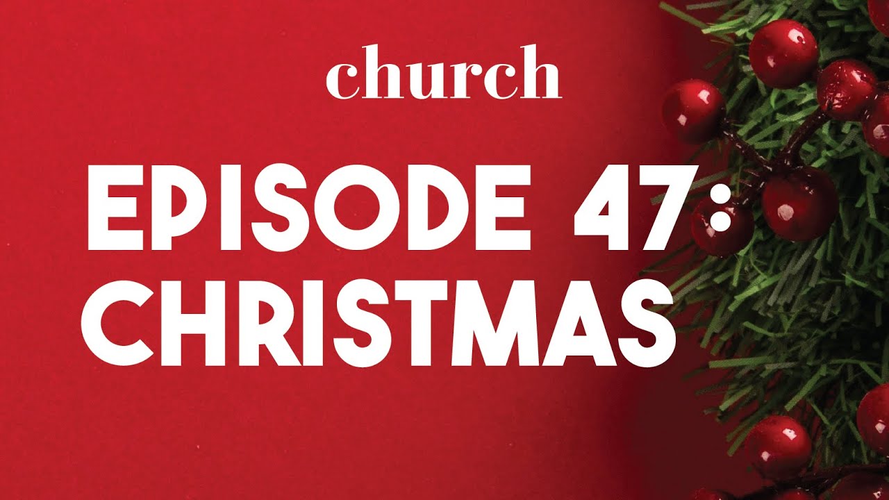 Episode 47: Christmas - YouTube