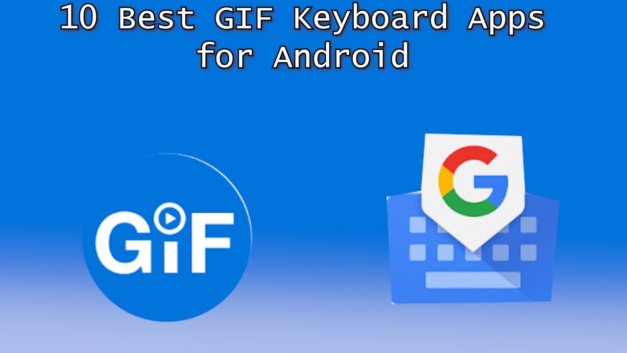 10 Best GIF Keyboard Apps for Android - YouTube