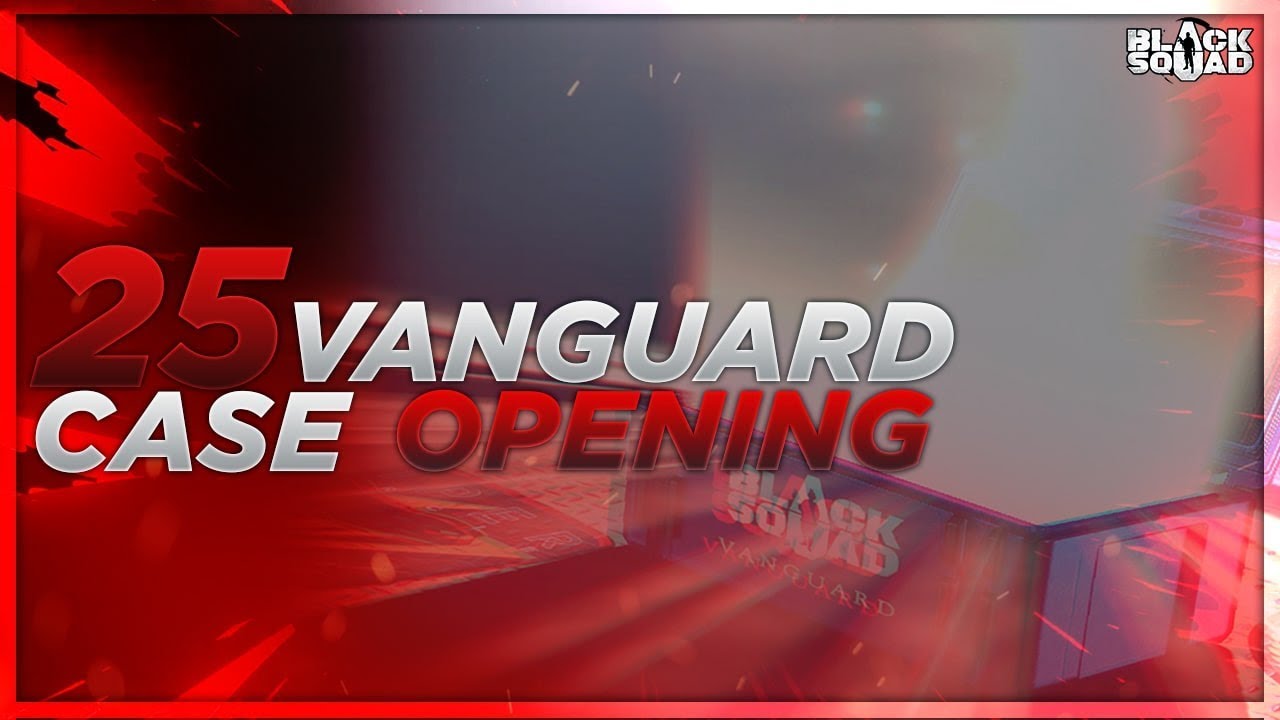 Opening 25 Vanguard Boxes (Black Squad) - YouTube