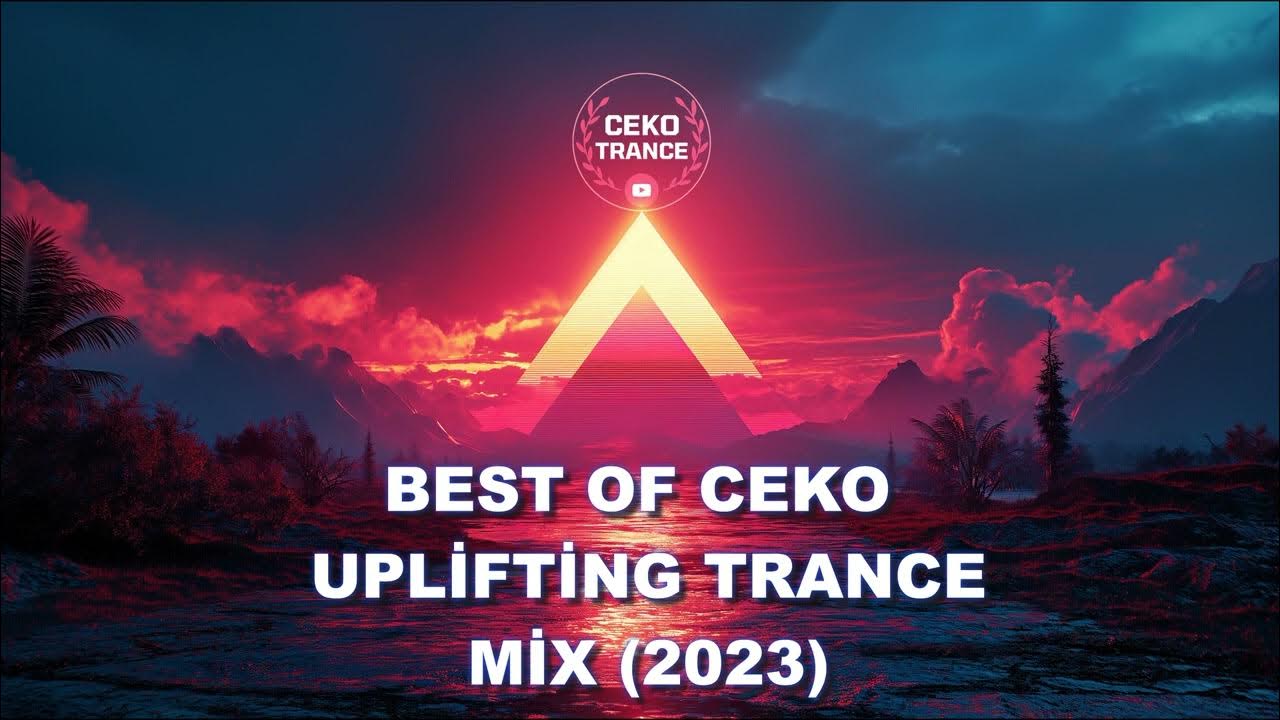 Best Of Ceko Uplİftİng Trance Mİx 2023 Youtube