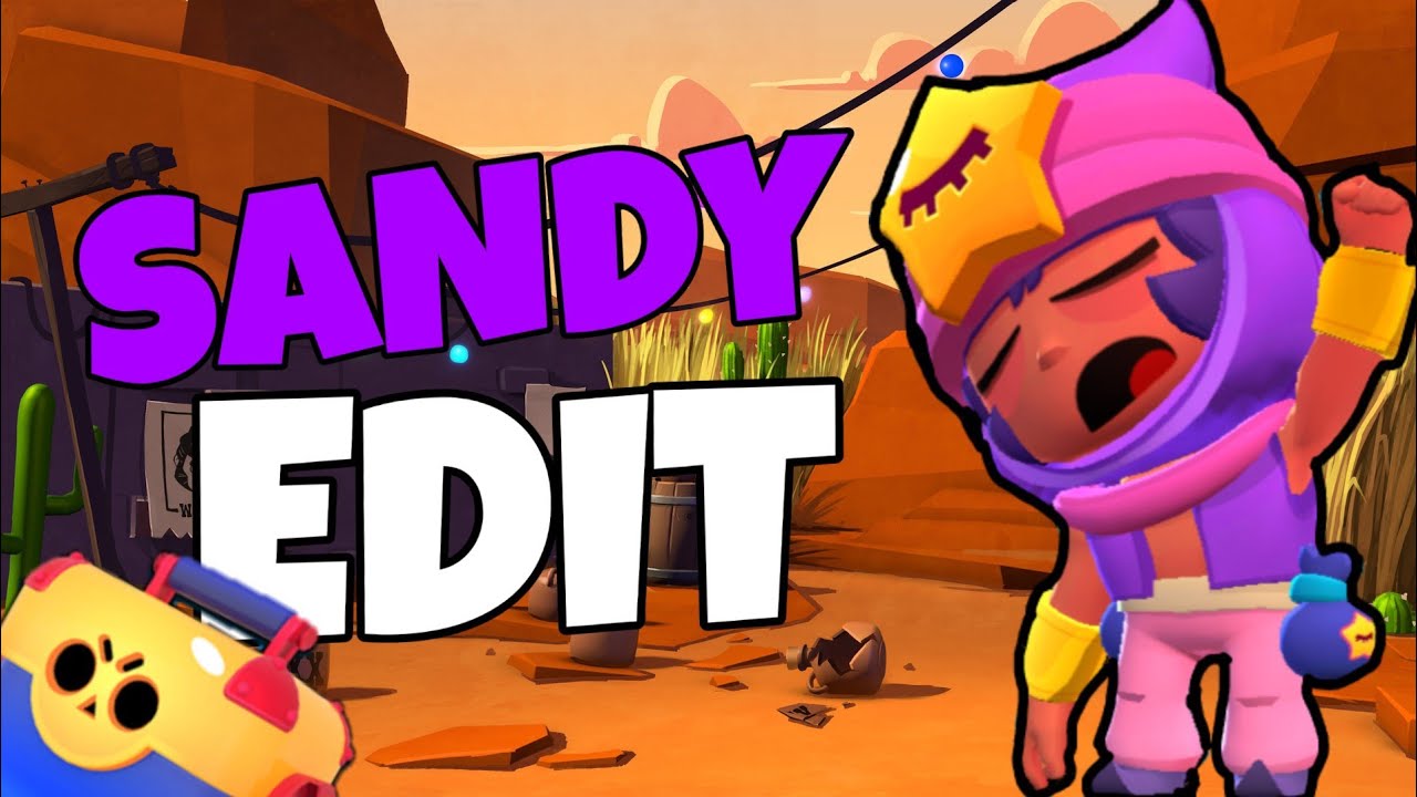 Sandy Edit - Brawl Stars| Сэнди Эдит - YouTube