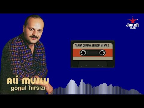 Ali Muslu - Yarına Çıkmaya Senedin mi Var ?