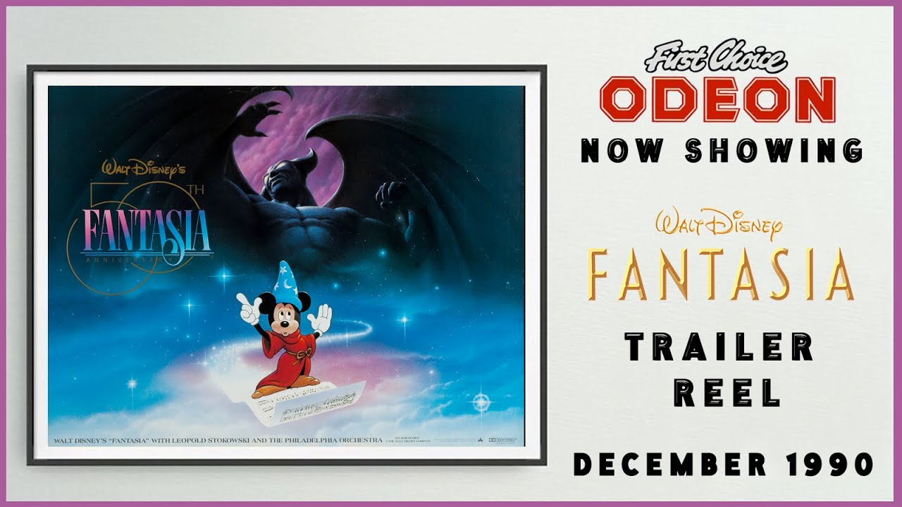 FANTASIA (December 1990 Re-Release Odeon Cinema Trailer Reel) -- Home ...
