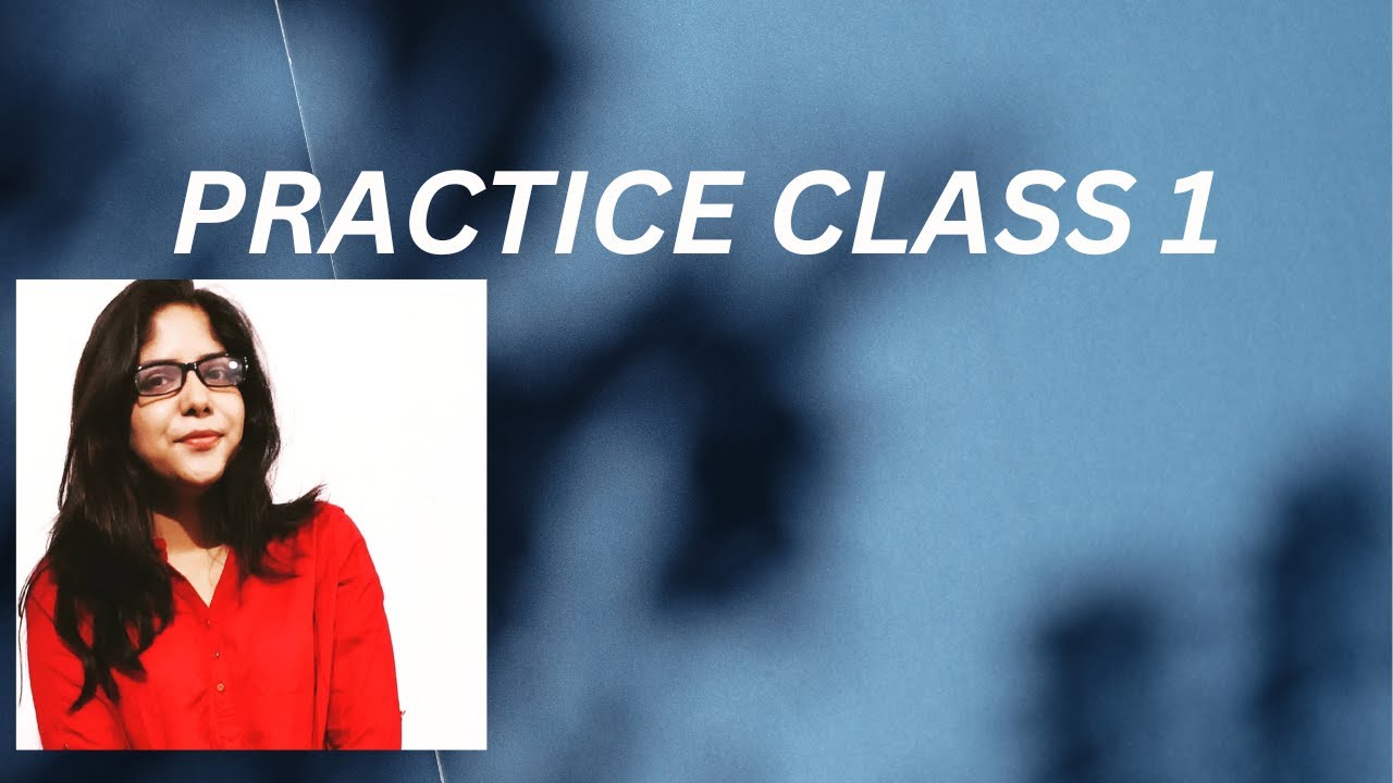 PRACTICE CLASS 1 - YouTube