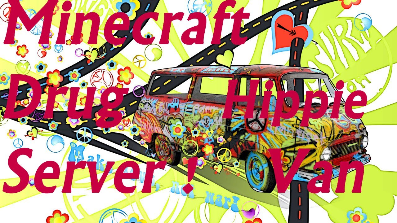 Minecraft - Hippie Van! (Drug Server Episode 3) - YouTube