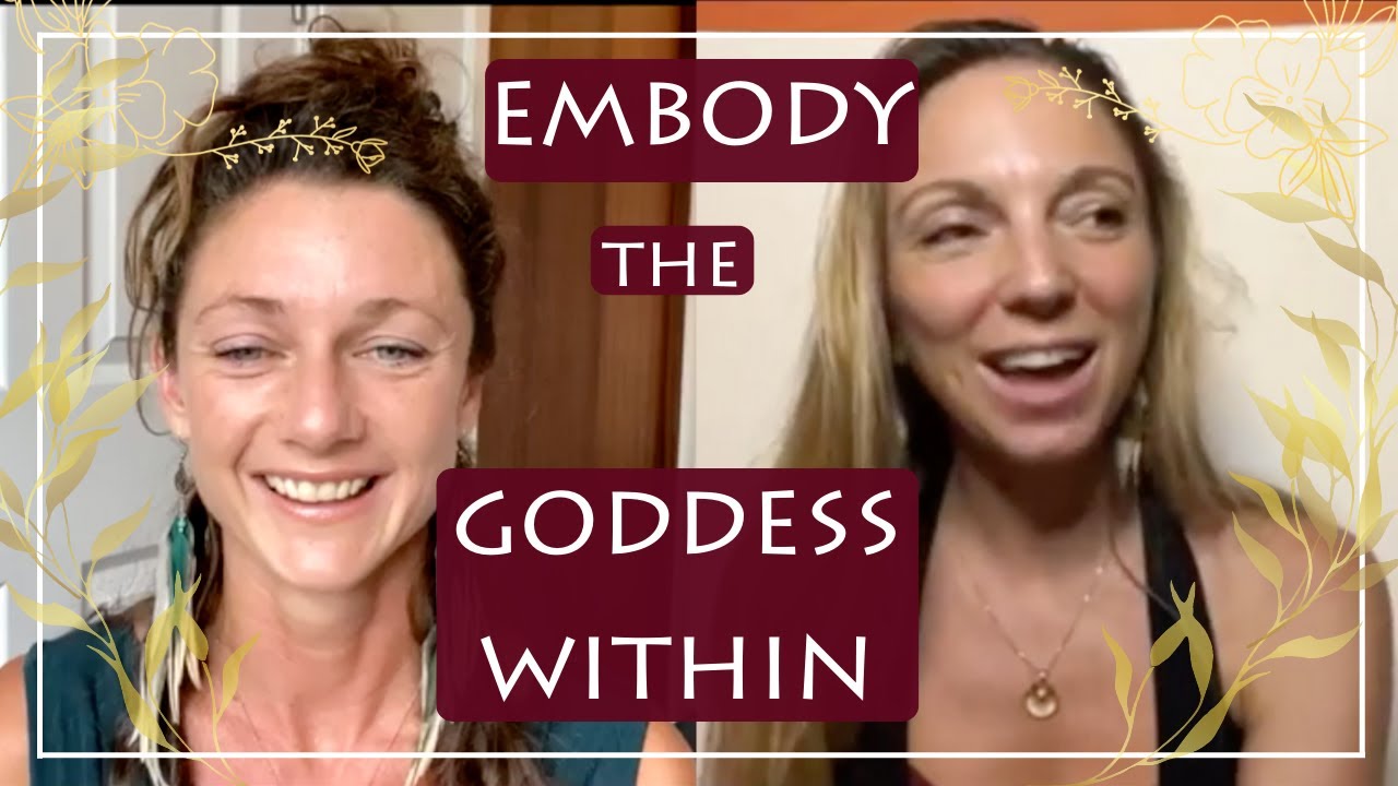 Embody the Goddess Within How to Step into Your Power & Radiance - YouTube