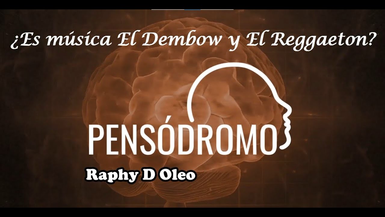 EL PENSODROMO..Es musica el dembow y el reggaeton - YouTube