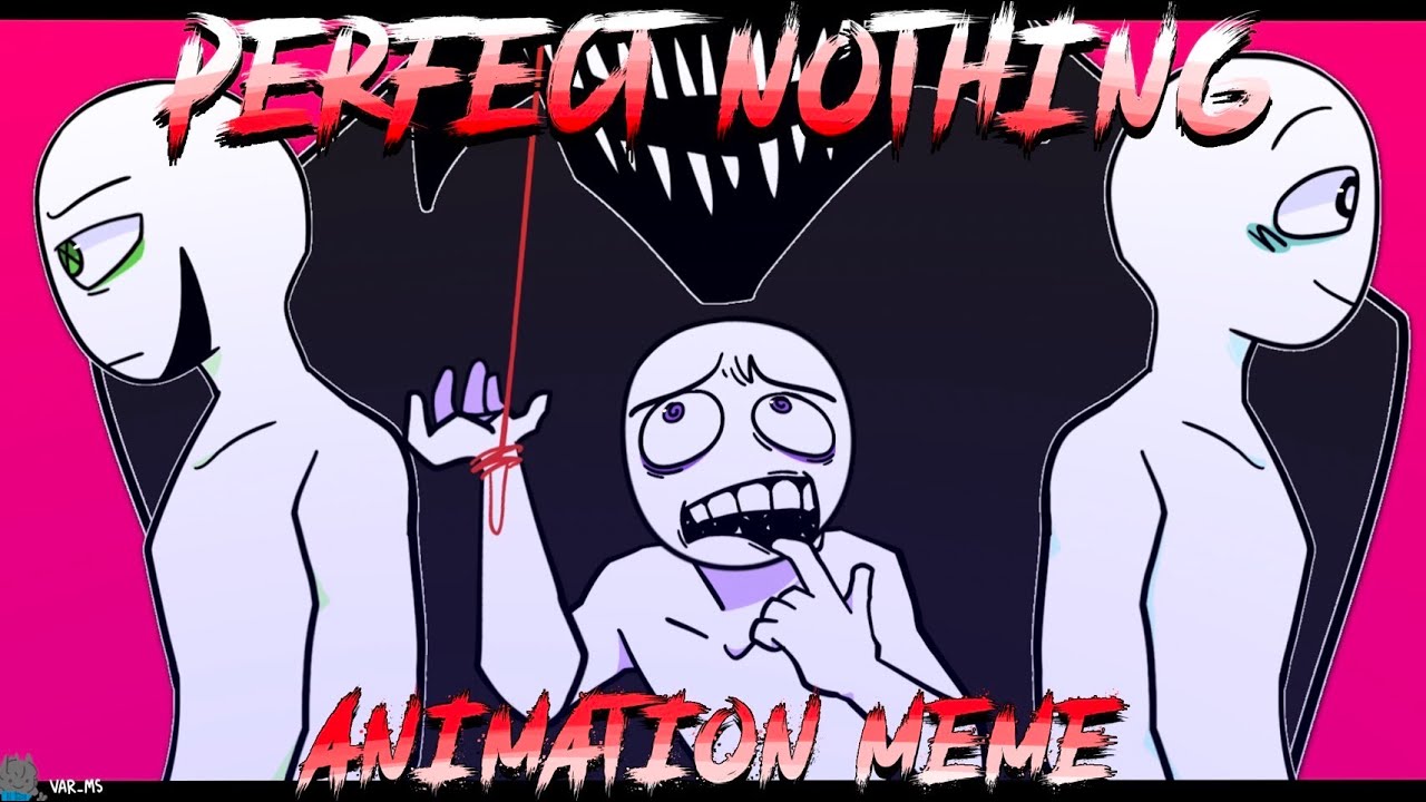 PERFECT NOTHING || TW || Animation Meme - YouTube