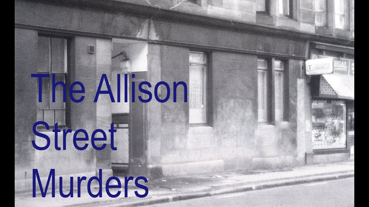 The Allison Street Murders - A Glasgow Massacre - YouTube
