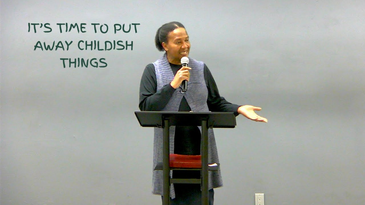 It's Time To Put Away Childish Things-Sis.Maxcine Brown - YouTube