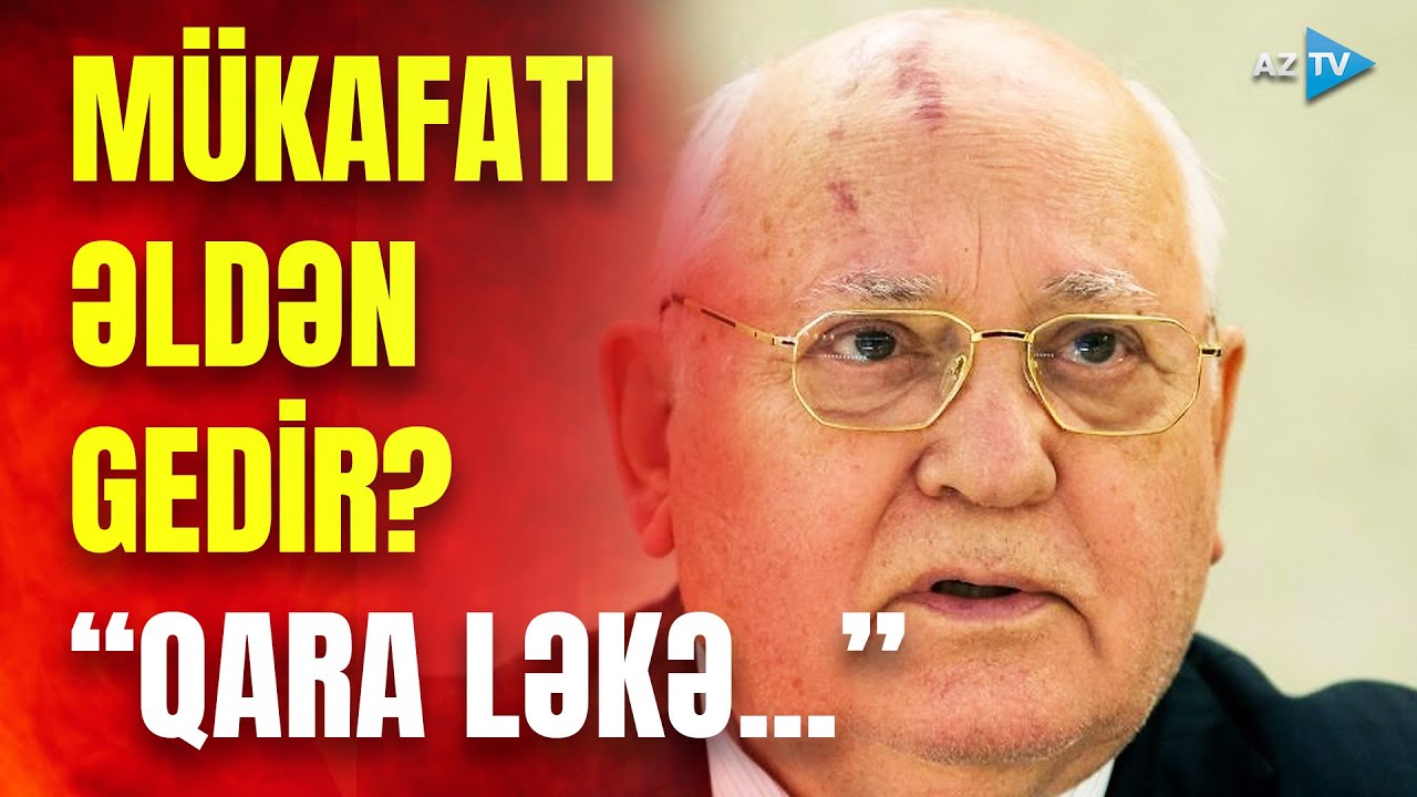 Qorbaçovun Nobel Sülh Mükafatından məhrum edilməsi üçün ÇAĞIRIŞ: “Bu ...