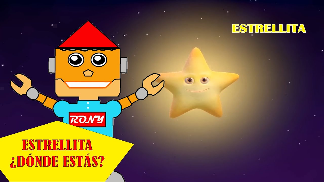 ESTRELLITA ¿DÓNDE ESTÁS? - Aprendiendo Con Rony I Música para niños ...